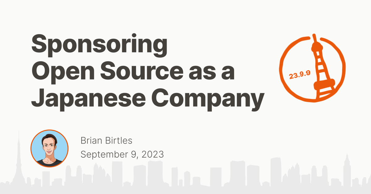 Sponsoring Open Source as a Japanese Company - Brian Birtles’ Blog Sponsoring Open Source as a Japanese Company - Brian Birtles’ Blog