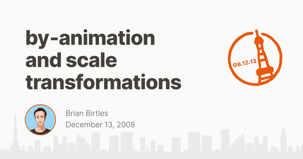 by‑animation and scale transformations - Brian Birtles’ Blog by‑animation and scale transformations - Brian Birtles’ Blog